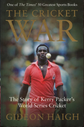 Cricketbooks.com.au | Haigh, Gideon - The Cricket War (2017 Wisden edition)
