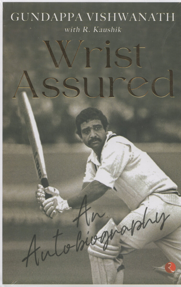 Cricketbooks.com.au | Vishwanath, Gundappa - Wrist Assured, an ...